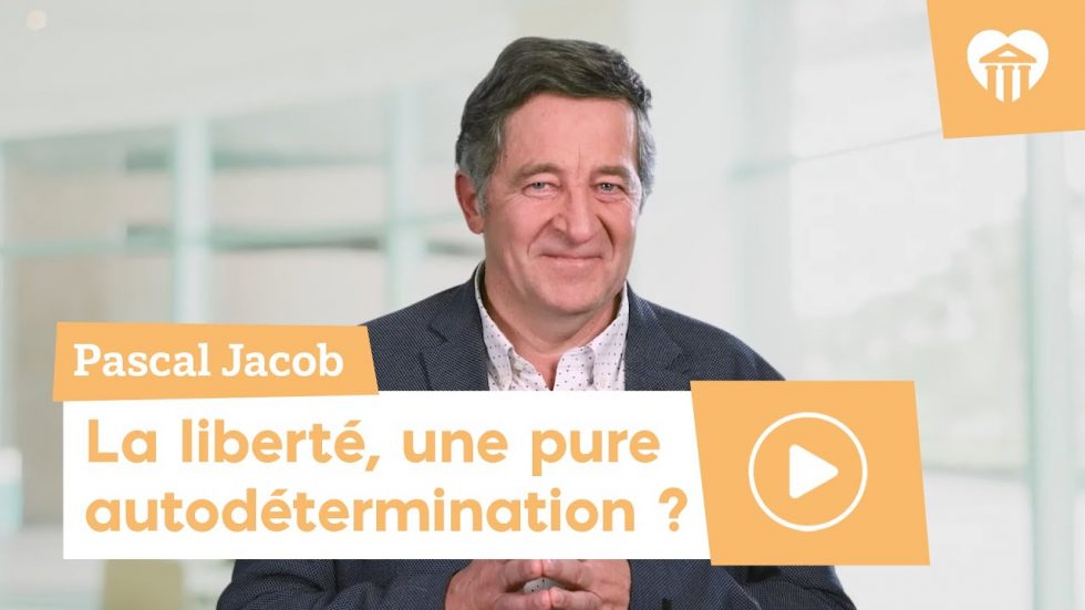 La liberté, une pure autodétermination ? - Pascal Jacob - Alliance VITA